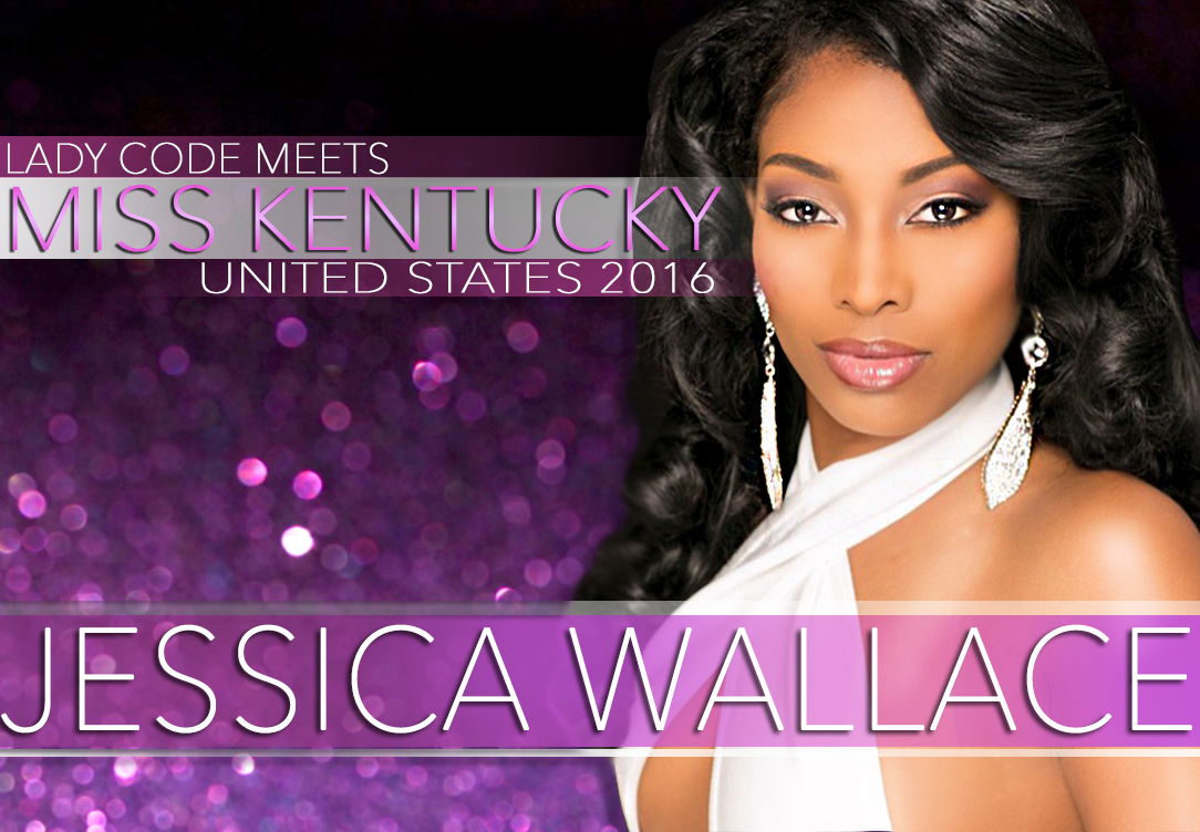 Meet Miss Kentucky United States 2016: Jessica Wallace – The LadyCode ...
