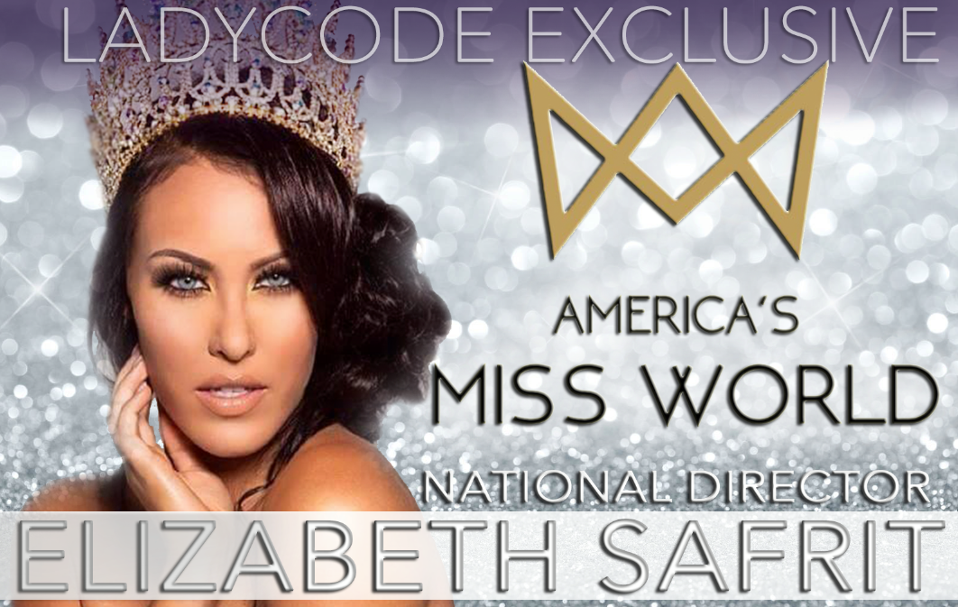 Miss World Americas National Director Elizabeth Safrit Believes in ...